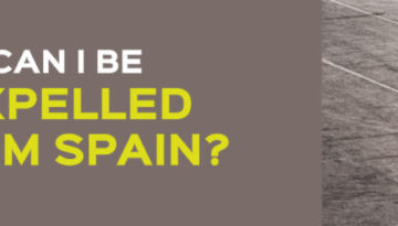 Can I be expelled from Spain? - Expat Agency