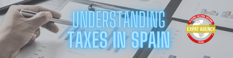 Taxes in Spain for Residents and Expats - Expat Agency